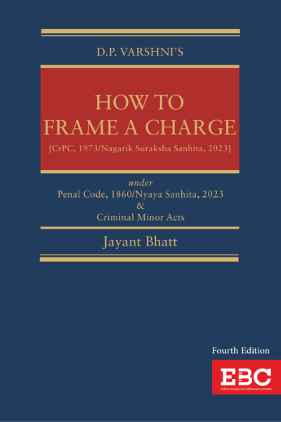 DP Varshni's How to Frame a Charge: Under Penal Code 1860/Nyaya Sanhita ...
